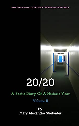 20/20 (Volume II): A Poetic Diary Of A Historic Year by Mary Alexandra ...