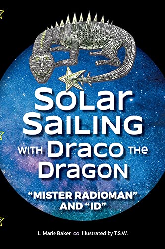 Solar Sailing with Draco the Dragon: "Mister Radioman" and "Id" by L M ...