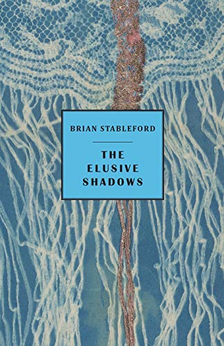 The Elusive Shadows by Brian M. Stableford | Goodreads