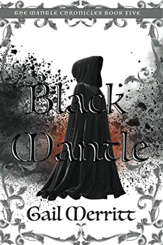 Black Mantle: The Mantle Chronicles Book Five by Gail Merritt | Goodreads
