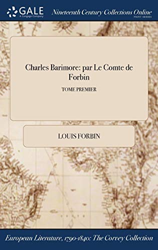 Charles Barimore: par Le Comte de Forbin; TOME PREMIER by Louis Forbin ...