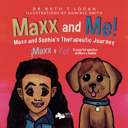 Maxx and Me! Maxx and Sophie's Therapeutic Journey: Maxx and Me! Maxx ...