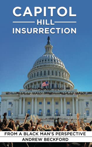 Capitol Insurrection From A Black Man's Perspective by Andrew Beckford ...