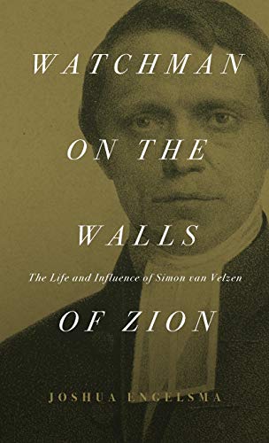 Watchman on the Walls of Zion by Joshua Engelsma | Goodreads