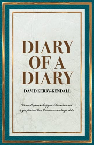 Diary Of A Diary by David Kerby-Kendall | Goodreads