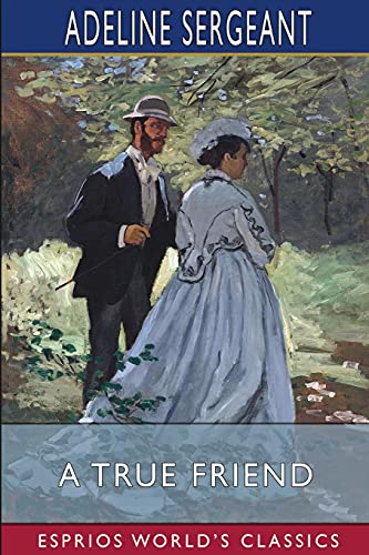 A True Friend (Esprios Classics) by Adeline Sergeant | Goodreads