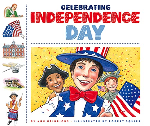 Celebrating Independence Day (Celebrating Holidays) by Ann Heinrichs ...