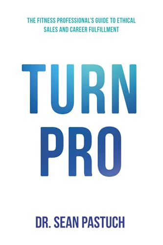 Turn Pro by Dr. Sean Pastuch | Goodreads