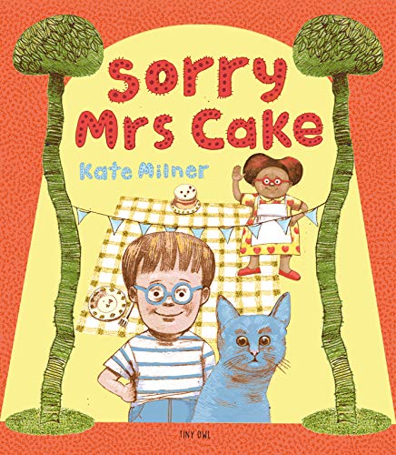 Sorry, Mrs. Cake! by Kate Milner | Goodreads
