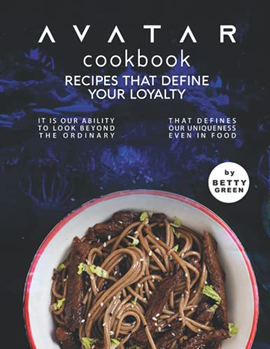 Avatar Cookbook – Recipes That Define Your Loyalty: It Is Our Ability ...