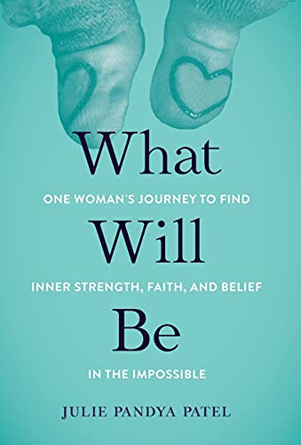 What Will Be: One Woman's Journey to Find Inner Strength, Faith, and ...