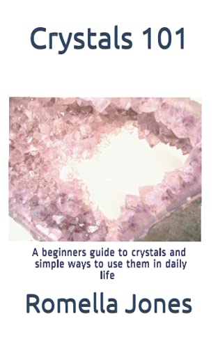 Crystals 101 - A Simple Guide: A beginners guide to crystals and ways ...