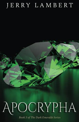 Apocrypha (The Dark Emeralds, 3) by Jerry Lambert | Goodreads