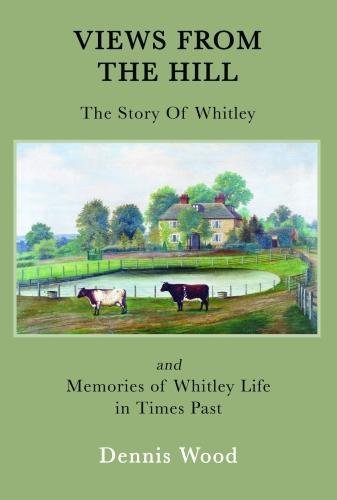 Views from the Hill: The Story of Whitley by Dennis Wood | Goodreads