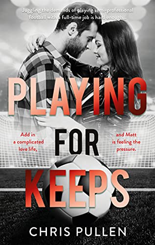 Playing for Keeps by Chris Pullen | Goodreads