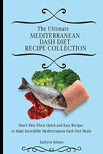 The Ultimate Mediterranean Dash Diet Recipe Collection: Don't Miss ...