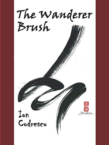The Wanderer Brush: The Art of Haiga by Ion Codrescu | Goodreads