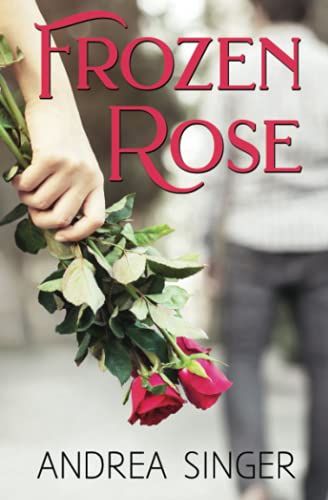 Frozen Rose by Andrea Singer | Goodreads