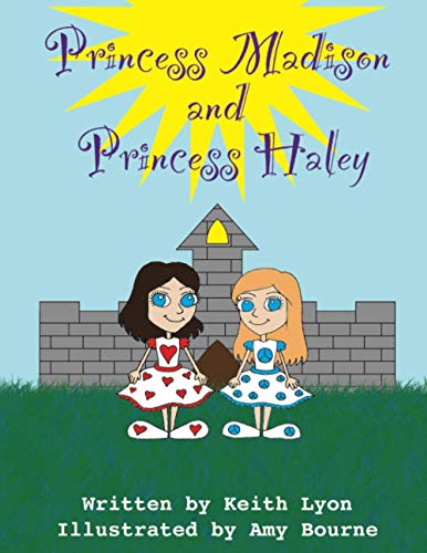 Princess Madison and Princess Haley by Keith Lyon | Goodreads