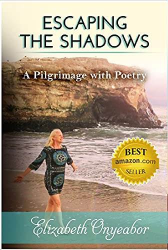 Escaping the Shadows: A Pilgrimage with Poetry by Elizabeth Onyeabor | Goodreads