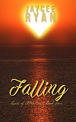 Falling: Laws of Attraction Book Four by Jaycee Ryan | Goodreads
