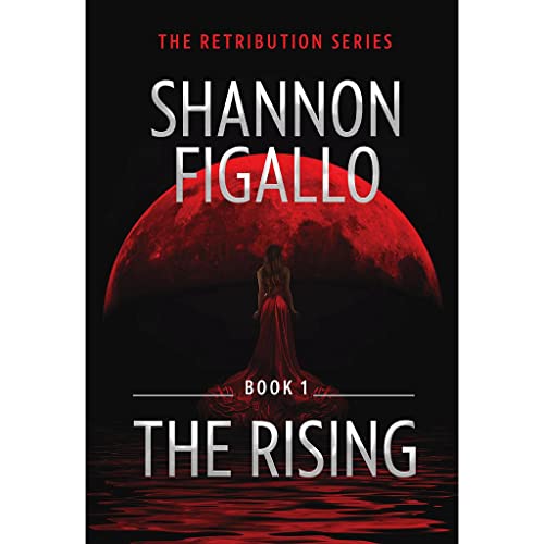 The Rising - Book 1, The Retribution Series by Shannon Figallo | Goodreads