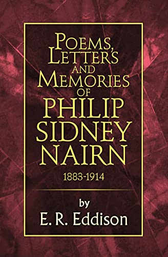 Poems, Letters and Memories of Philip Sidney Nairn by E.R. Eddison ...
