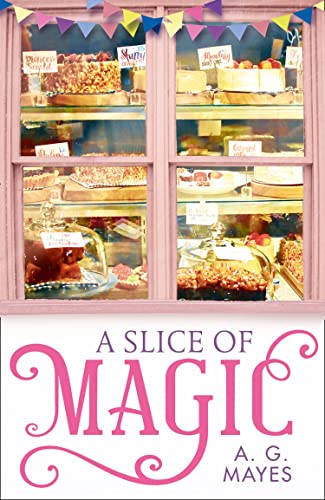 Slice of Magic by A G Mayes | Goodreads