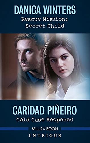 Rescue Mission: Secret Child (STEALTH: Shadow Team #2) / Cold Case Reopened by Danica Winters ...