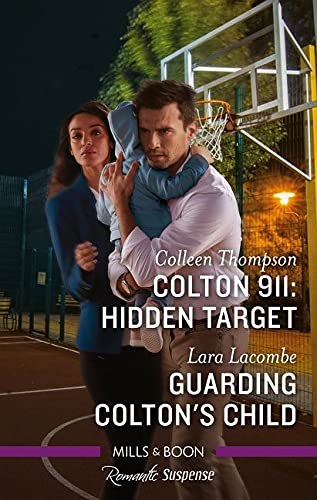 Colton 911: Hidden Target/Guarding Colton's Child by Colleen Thompson ...