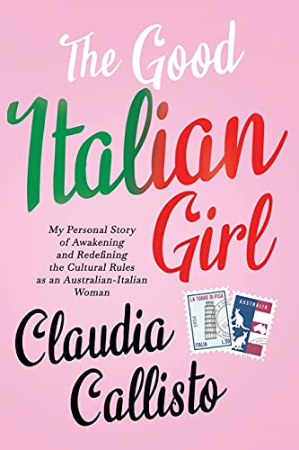 The Good Italian Girl: My Personal Story of Awakening and Redefining ...