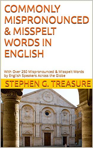 COMMONLY MISSPELT & MISPRONOUNCED WORDS BY ENGLISH SPEAKERS: With Over ...