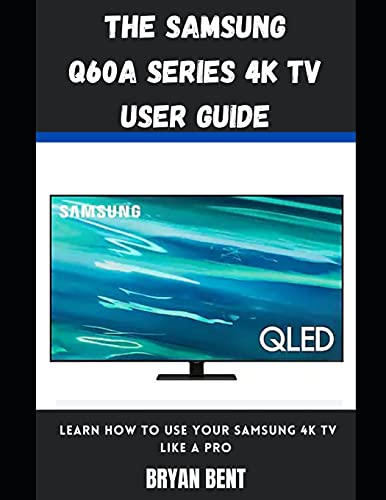 The Samsung Q60A Series 4K Tv User Guide: Learn How To Use Your Samsung ...