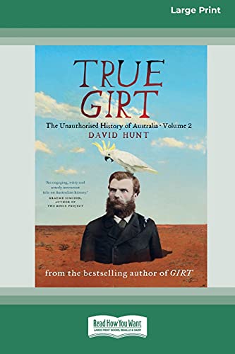 True Girt: The Unauthorised History of Australia (Volume 1) [Standard ...