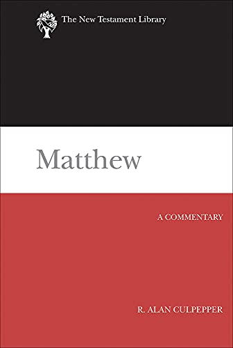 Matthew: A Commentary (New Testament Library) by R Alan Culpepper ...