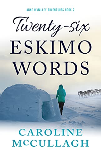 Twenty-Six Eskimo Words by Caroline McCullagh | Goodreads