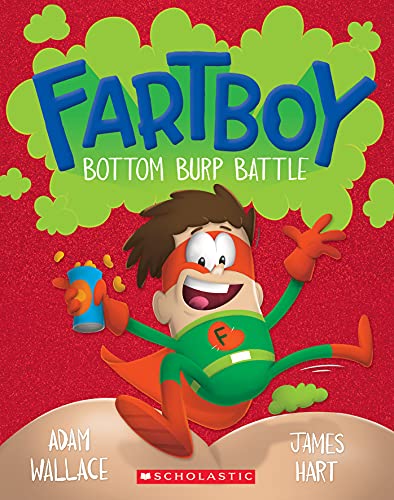 Bottom Burp Battle (Fartboy #5) by Adam Wallace | Goodreads