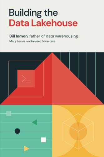 Building the Data Lakehouse by Bill Inmon | Goodreads