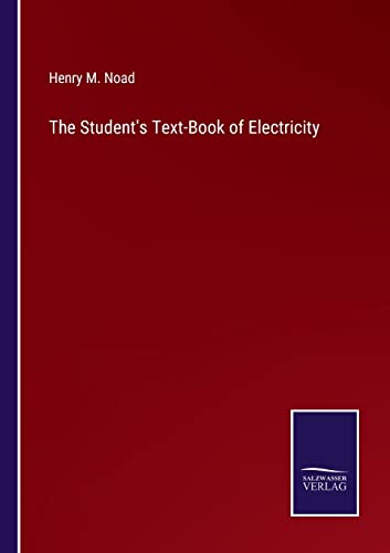 The Student's Text-Book of Electricity by Henry M Noad | Goodreads