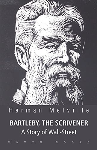 BARTLEBY, THE SCRIVENER: A Story of Wall-Street by Herman Melville ...