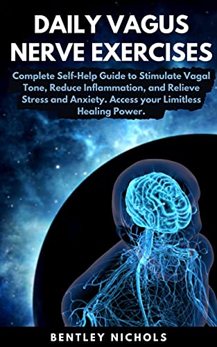 Daily Vagus Nerve Exercises: Complete Self-Help Guide to Stimulate Vagal Tone, Reduce ...
