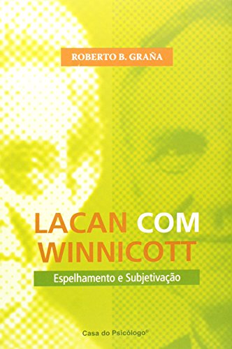 Lacan com Winnicott by Roberto B Graña | Goodreads