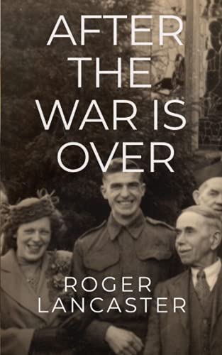 After the War is Over by Roger Lancaster | Goodreads