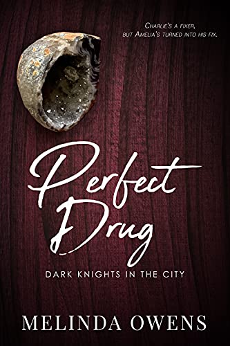 Perfect drug (Dark Knights in the City, #1) by Melinda Owens | Goodreads