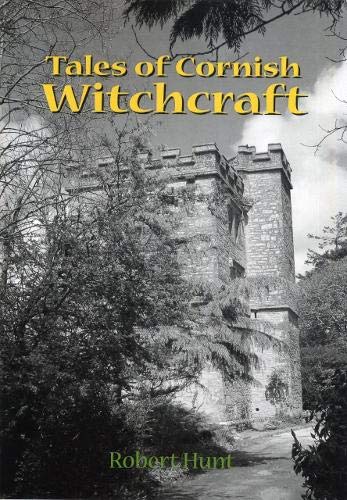 Tales of Cornish Witchcraft by Robert Hunt | Goodreads