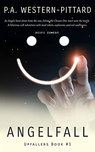 Angelfall: Upfallers Book #1 by P.A. Western-Pittard | Goodreads