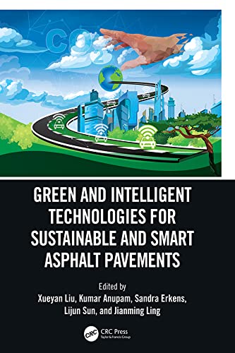 Green and Intelligent Technologies for Sustainable and Smart Asphalt ...
