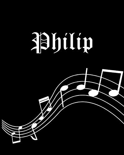 Philip: Sheet Music Note Manuscript Notebook Paper - Personalized ...