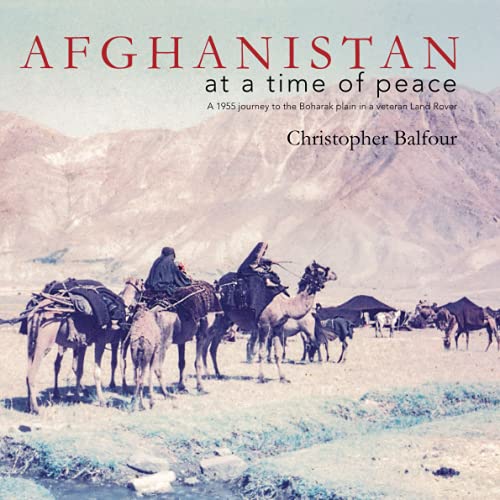 Afghanistan at a time of peace by Christopher Balfour | Goodreads