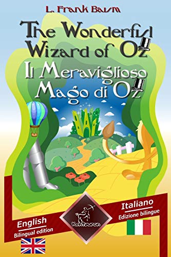 The Wonderful Wizard of Oz - Il Meraviglioso Mago di Oz: Bilingual ...